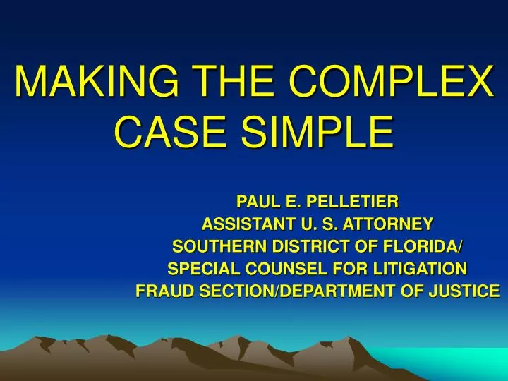 PPT - MAKING THE COMPLEX CASE SIMPLE PowerPoint Presentation, free ...