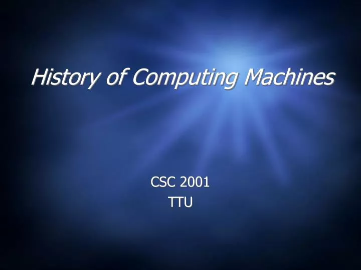 PPT - History of Computing Machines PowerPoint Presentation, free ...