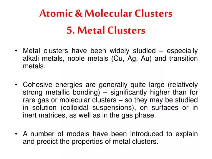 PPT - Atomic & Molecular Clusters 5. Metal Clusters PowerPoint ...