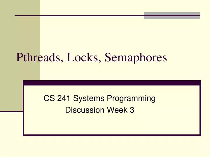 PPT - Pthreads, Locks, Semaphores PowerPoint Presentation, free ...