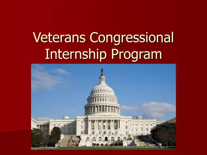 PPT - Veterans Congressional Internship Program PowerPoint Presentation ...