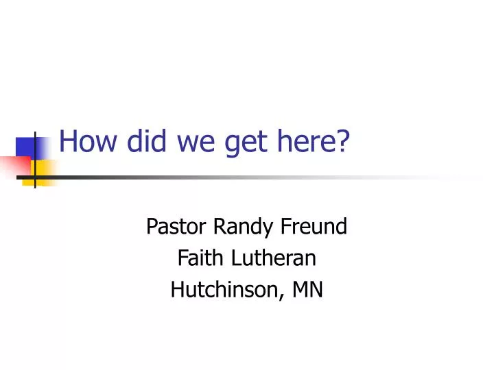 PPT - How did we get here? PowerPoint Presentation, free download - ID ...