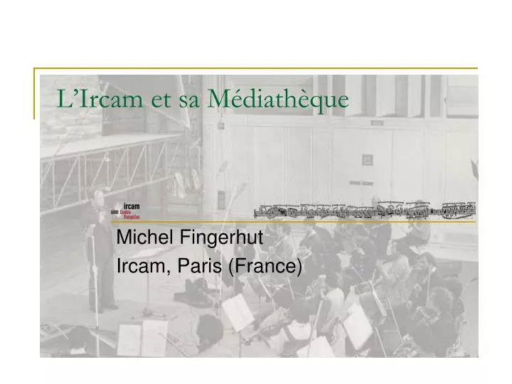 PPT - L’Ircam et sa Médiathèque PowerPoint Presentation, free download - ID:651430