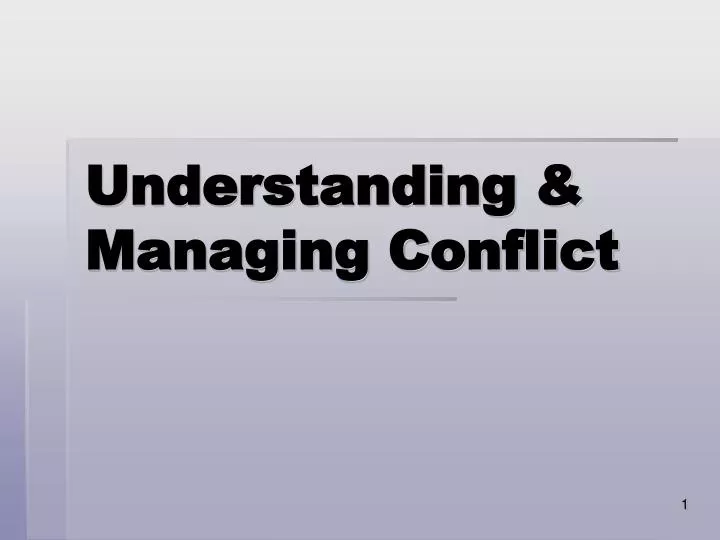 PPT - Understanding & Managing Conflict PowerPoint Presentation, free ...