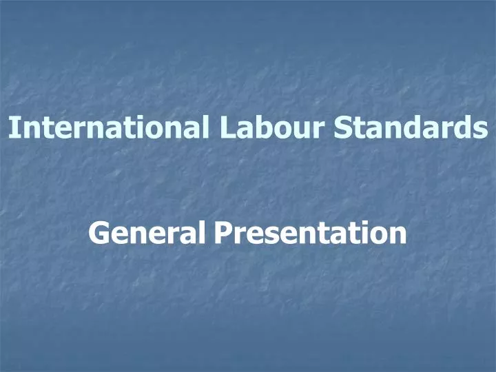 PPT - International Labour Standards PowerPoint Presentation, free ...