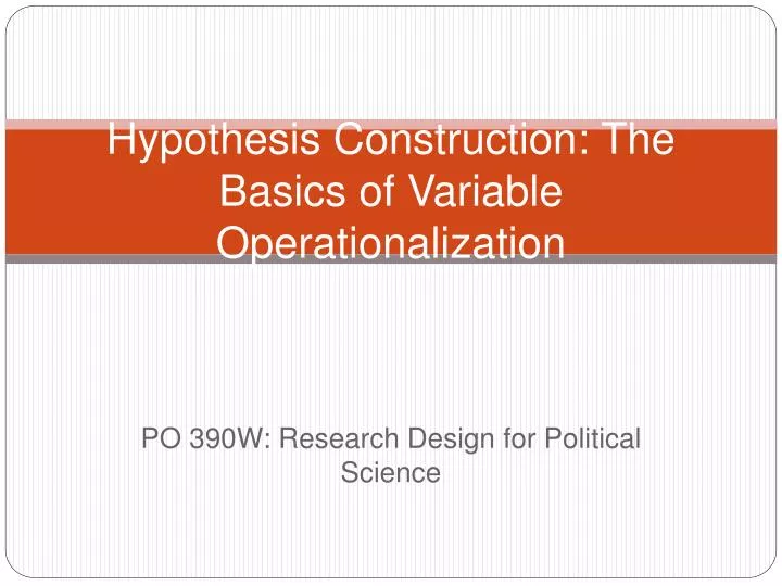 PPT - Hypothesis Construction: The Basics of Variable ...