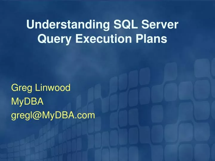 PPT - Understanding SQL Server Query Execution Plans PowerPoint Presentation - ID:654192