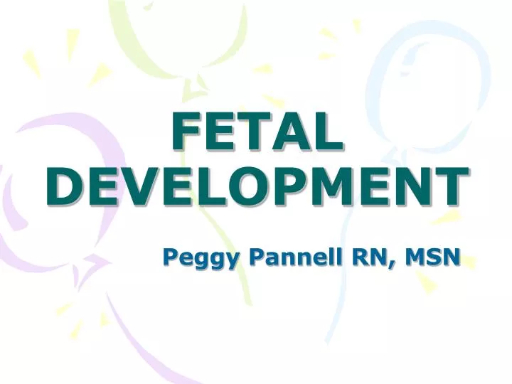 PPT - FETAL DEVELOPMENT PowerPoint Presentation, free download - ID:654215
