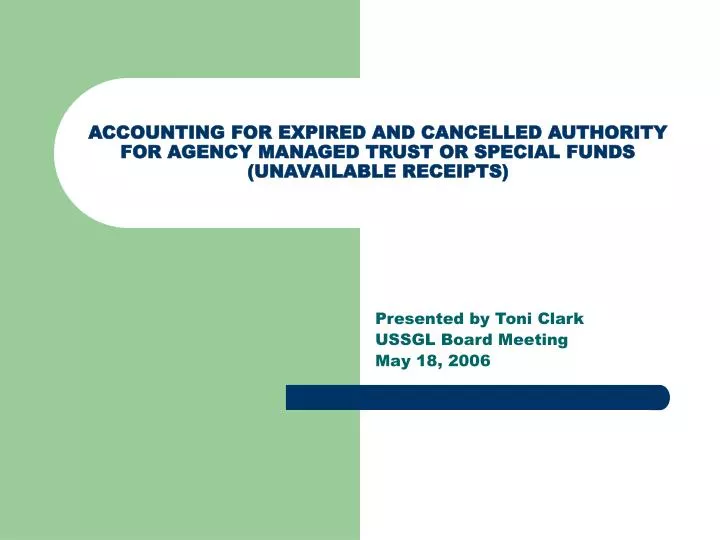 PPT - ACCOUNTING FOR EXPIRED AND CANCELLED AUTHORITY FOR AGENCY MANAGED ...