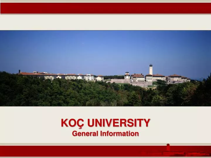 PPT - KOÇ UNIVERSITY General Information PowerPoint Presentation, free ...