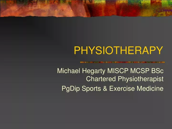 PPT - PHYSIOTHERAPY PowerPoint Presentation, free download - ID:655493