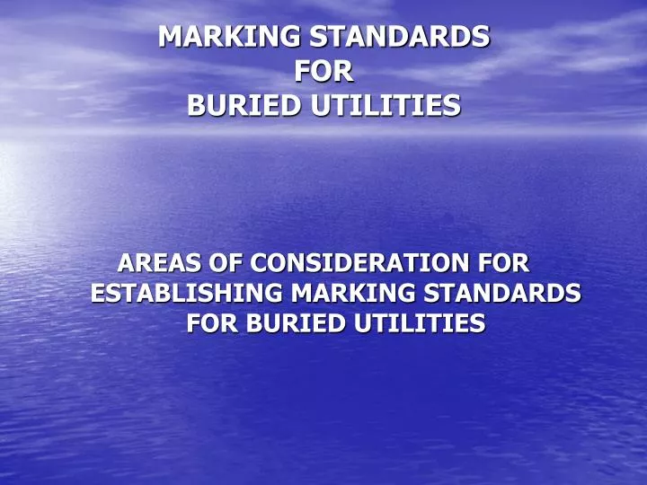 PPT - MARKING STANDARDS FOR BURIED UTILITIES PowerPoint Presentation ...