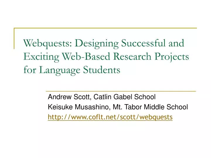PPT - Webquests: Designing Successful and Exciting Web-Based Research ...