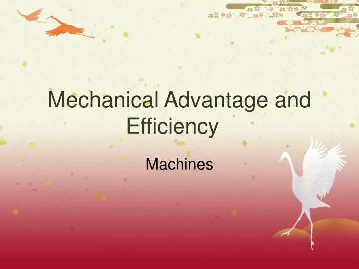 PPT - Mechanical Advantage and Efficiency PowerPoint Presentation, free ...