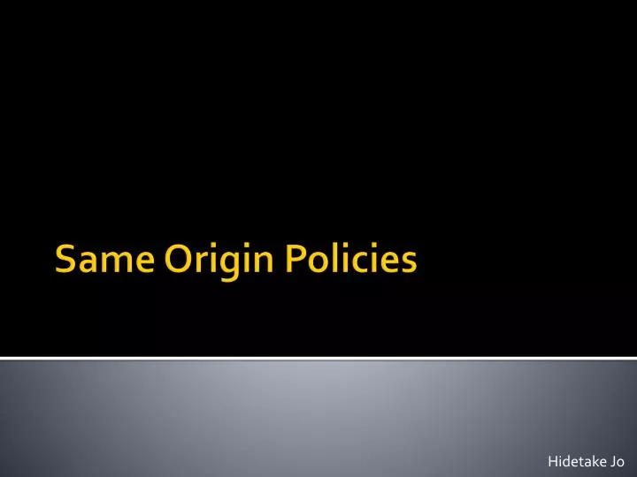 PPT - Same Origin Policies PowerPoint Presentation, free download - ID:656805