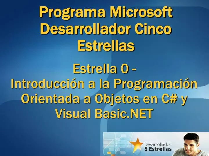 PPT - Estrella 0 - Introducción a la Programación Orientada a Objetos en C# y Visual Basic.NET ...