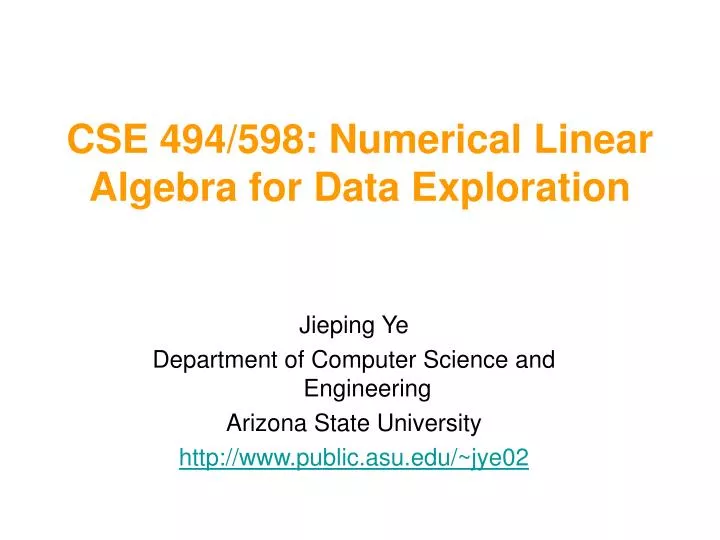 PPT - CSE 494/598: Numerical Linear Algebra for Data Exploration PowerPoint Presentation - ID:658818
