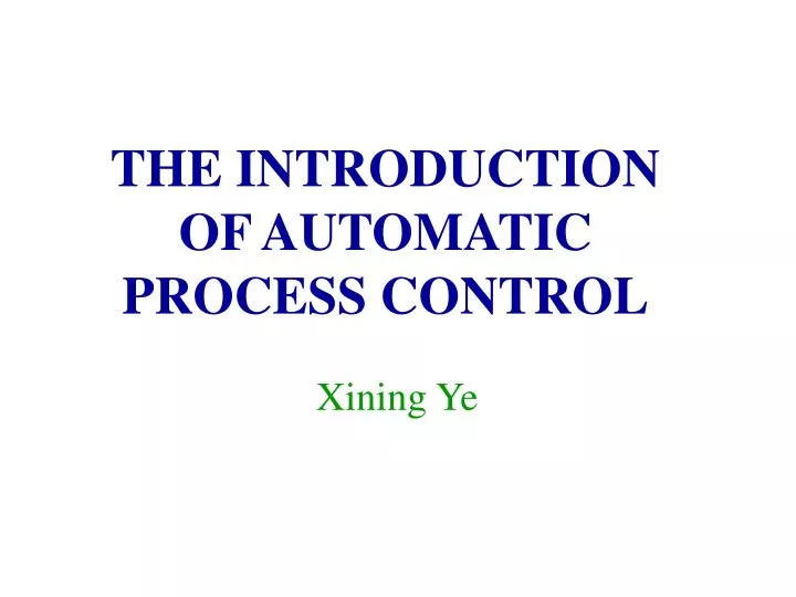 PPT - THE INTRODUCTION OF AUTOMATIC PROCESS CONTROL PowerPoint ...