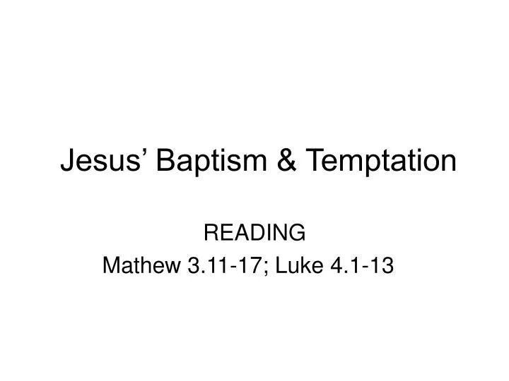 PPT - Jesus’ Baptism & Temptation PowerPoint Presentation, free ...