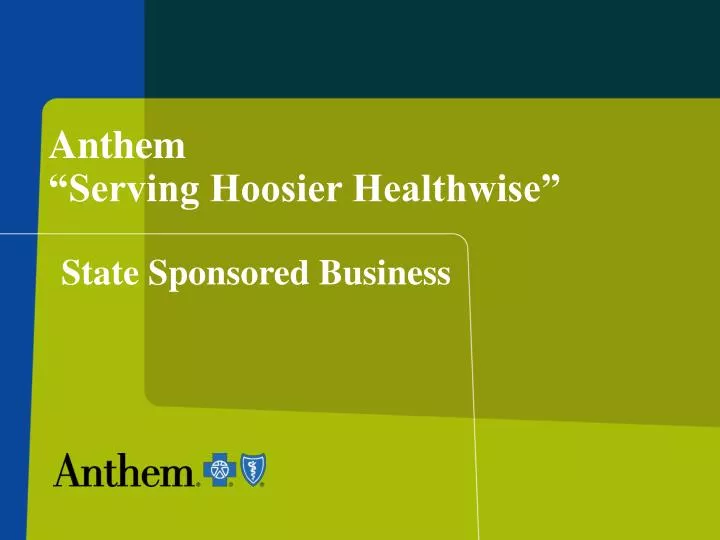 PPT - Anthem “Serving Hoosier Healthwise” PowerPoint Presentation, free ...