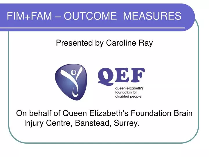 PPT - FIM+FAM – OUTCOME MEASURES PowerPoint Presentation, free download ...