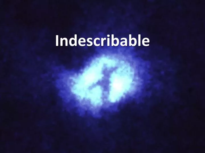 PPT - Indescribable PowerPoint Presentation, free download - ID:661499