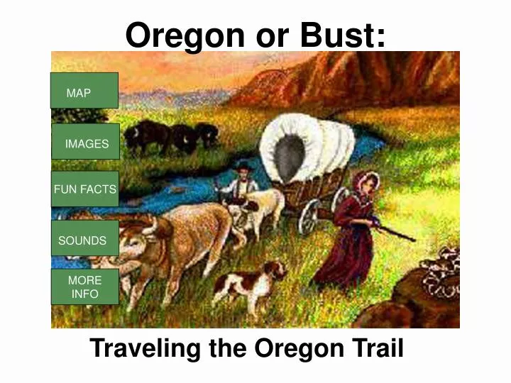 PPT - Oregon or Bust: PowerPoint Presentation, free download - ID:662376