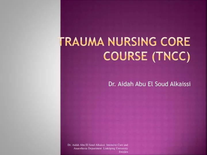 PPT - Trauma Nursing Core Course (TNCC) PowerPoint Presentation, free ...