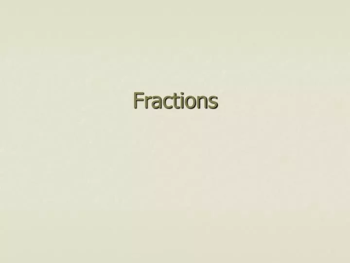 PPT - Fractions PowerPoint Presentation, free download - ID:663560