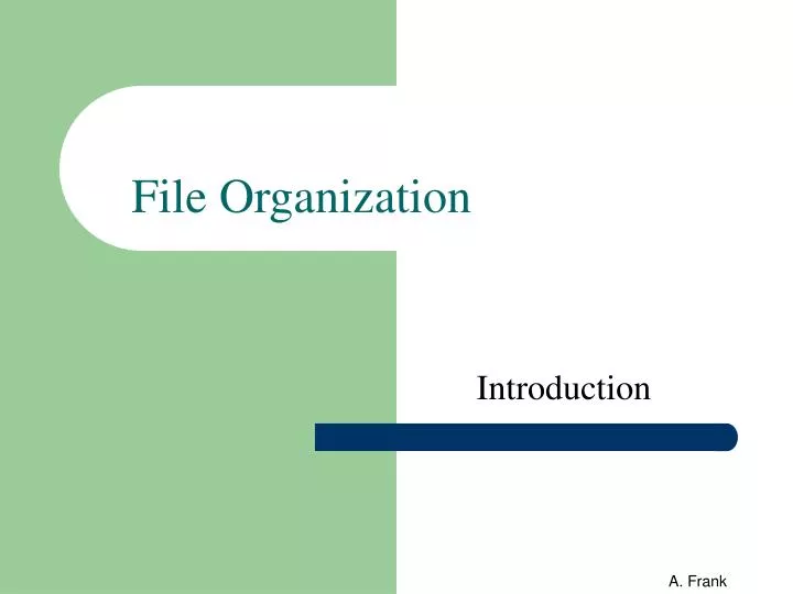 PPT - File Organization PowerPoint Presentation, free download - ID:664154