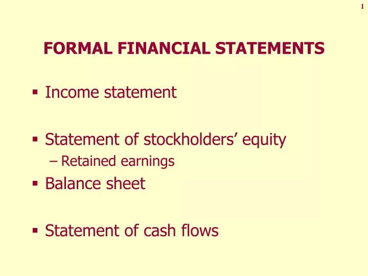 PPT - FORMAL FINANCIAL STATEMENTS PowerPoint Presentation, free ...