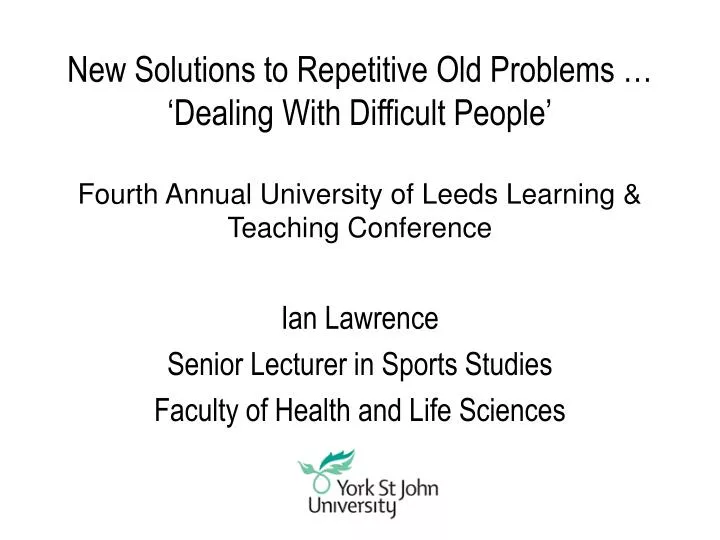 PPT - New Solutions to Repetitive Old Problems … ‘Dealing With ...