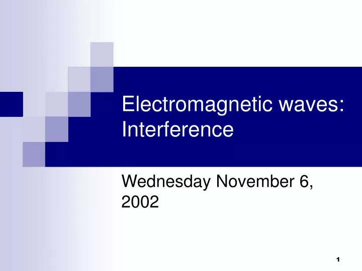 PPT - Electromagnetic waves: Interference PowerPoint Presentation, free ...