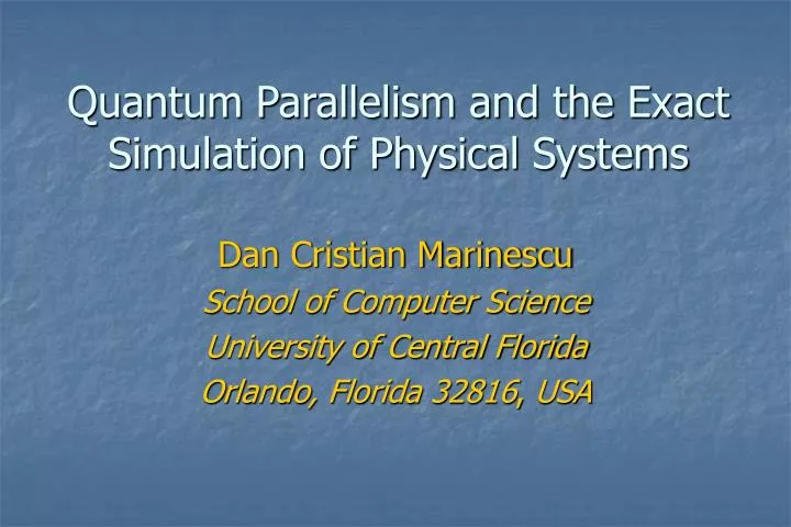 Ppt Quantum Parallelism And The Exact Simulation Of Physical Systems Powerpoint Presentation