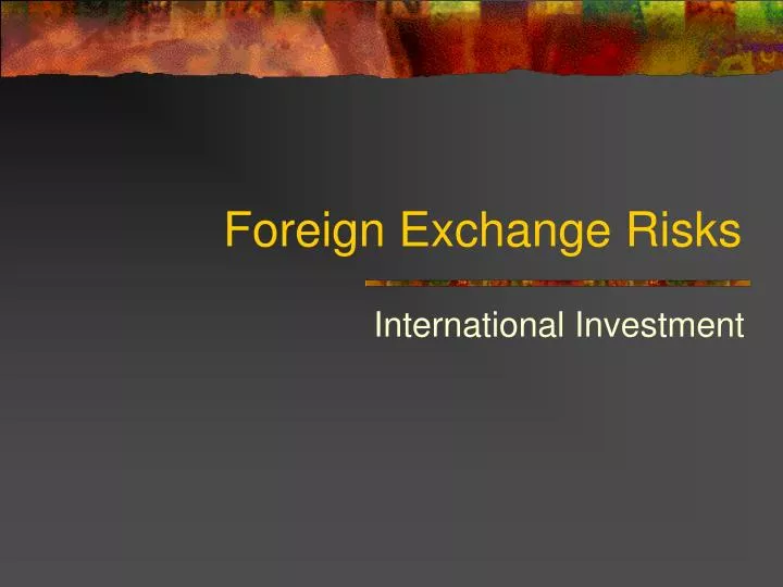 PPT - Foreign Exchange Risks PowerPoint Presentation, free download ...