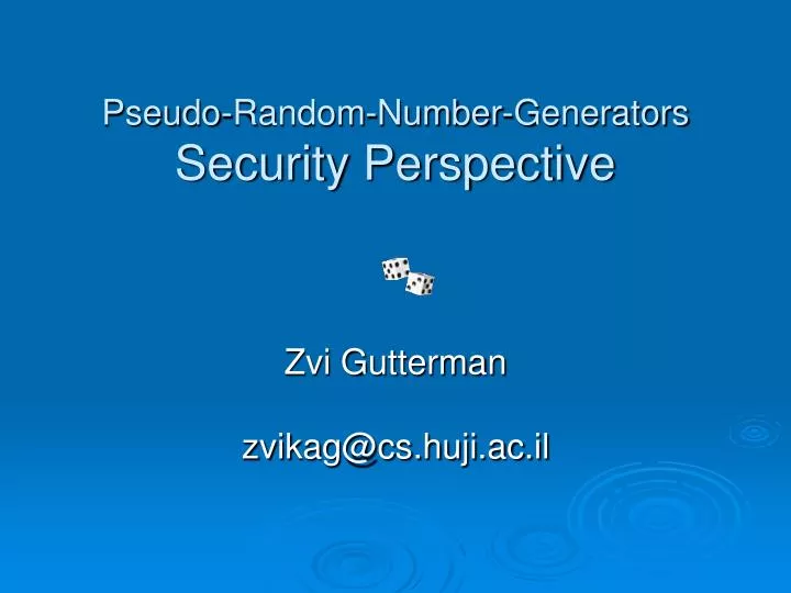 PPT - Pseudo-Random-Number-Generators Security Perspective PowerPoint ... PPT - Pseudo-Random-Number-Generators Security Perspective PowerPoint ...