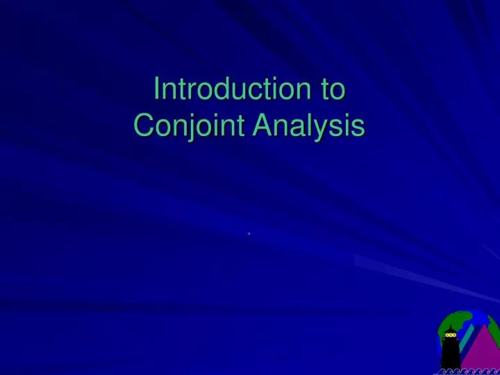 PPT - Introduction to Conjoint Analysis . PowerPoint Presentation, free download - ID:667576
