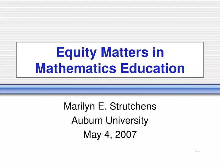 PPT - Equity Matters in Mathematics Education PowerPoint Presentation ...