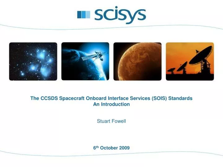 PPT - The CCSDS Spacecraft Onboard Interface Services (SOIS) Standards An Introduction ...