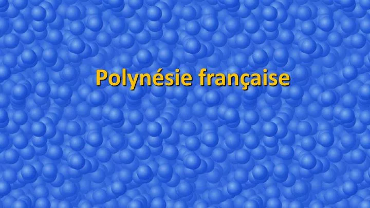PPT - Polynésie française PowerPoint Presentation, free download - ID ...