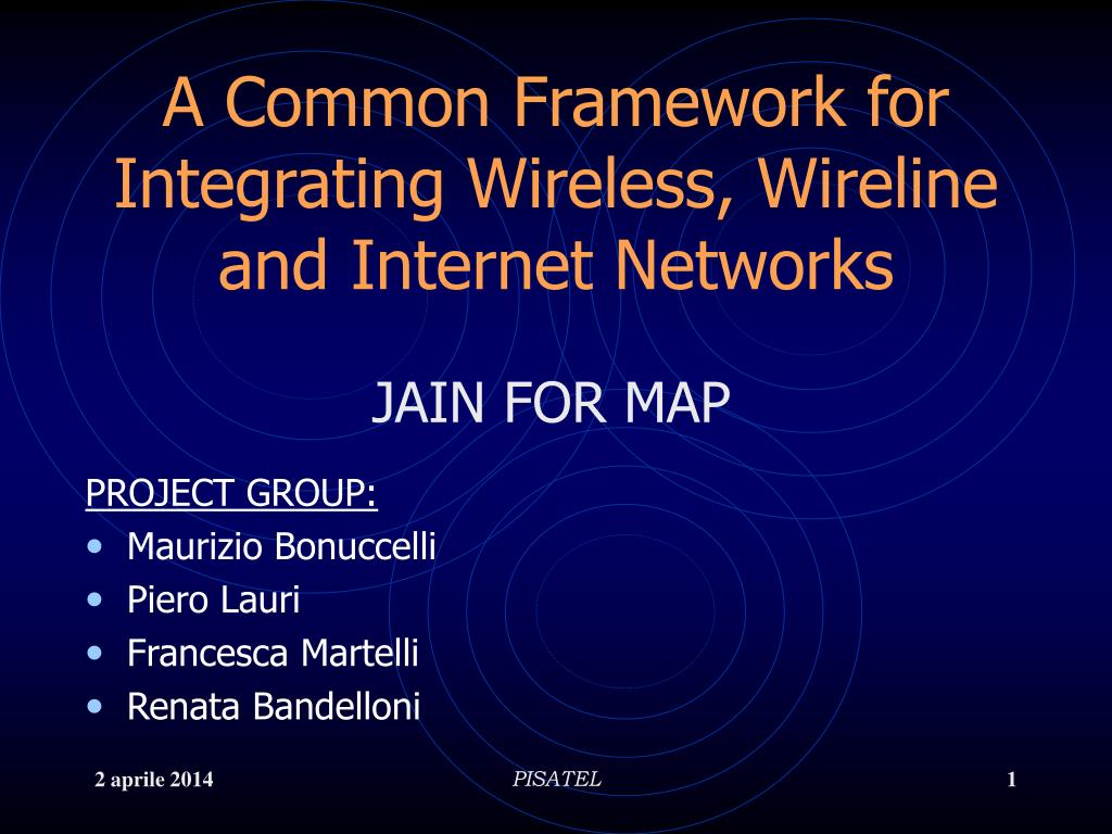 PPT - A Common Framework for Integrating Wireless, Wireline and ...
