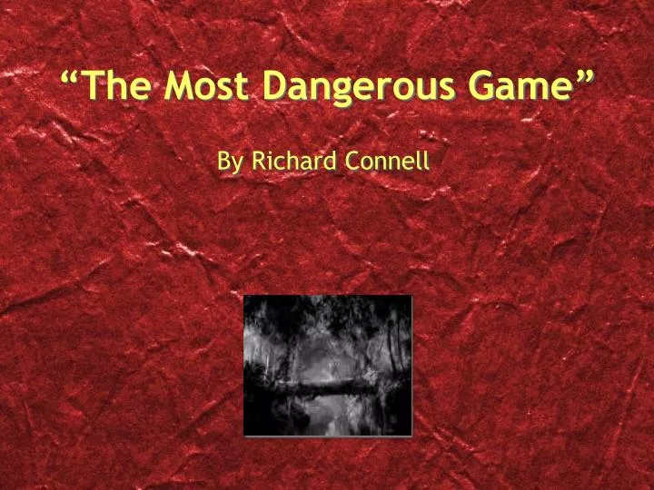 PPT - “The Most Dangerous Game” PowerPoint Presentation, free download ...