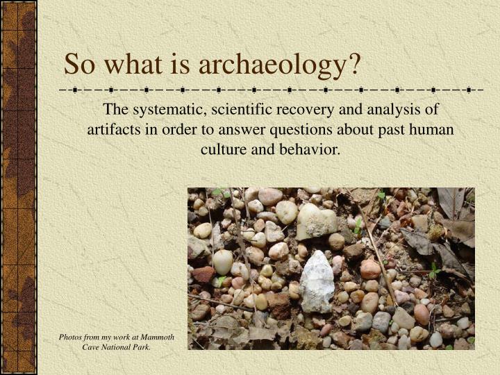 PPT - What is Archaeology? PowerPoint Presentation - ID:67120