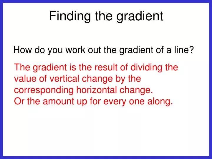 PPT - Finding the gradient PowerPoint Presentation, free download - ID ...