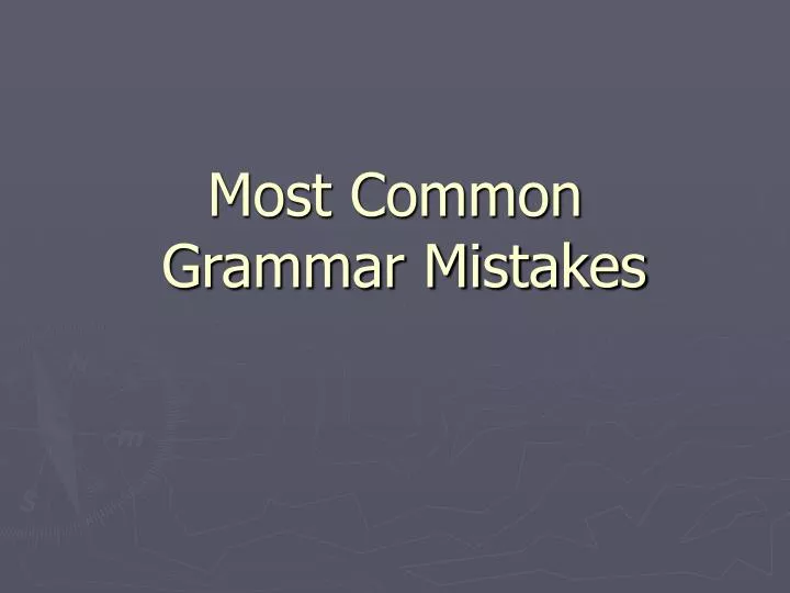 PPT - Most Common Grammar Mistakes PowerPoint Presentation, free download - ID:672860
