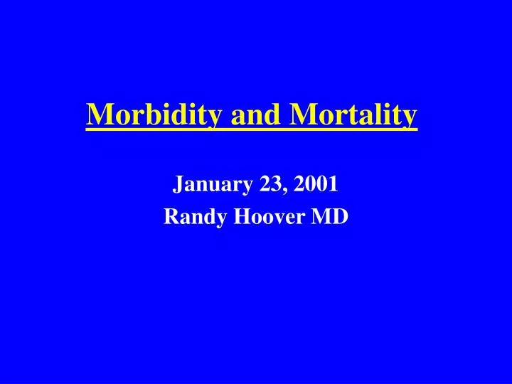 PPT - Morbidity and Mortality PowerPoint Presentation, free download ...