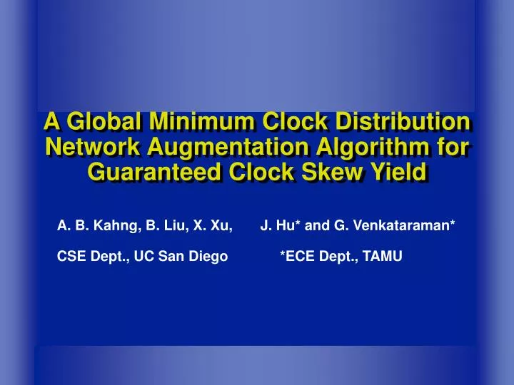 Ppt A Global Minimum Clock Distribution Network Augmentation Algorithm For Guaranteed Clock