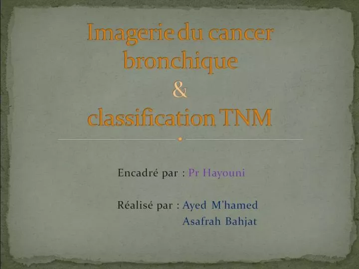 PPT - Imagerie du cancer bronchique & classification TNM PowerPoint ... PPT - Imagerie du cancer bronchique & classification TNM PowerPoint ...