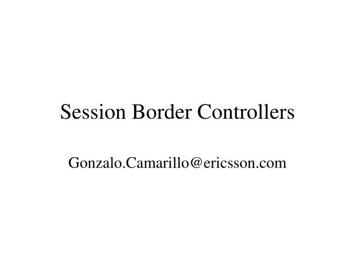 PPT - Session Border Controllers PowerPoint Presentation, free download ...