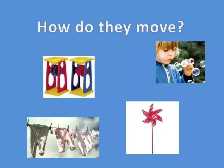 PPT - How do they move? PowerPoint Presentation, free download - ID:675203